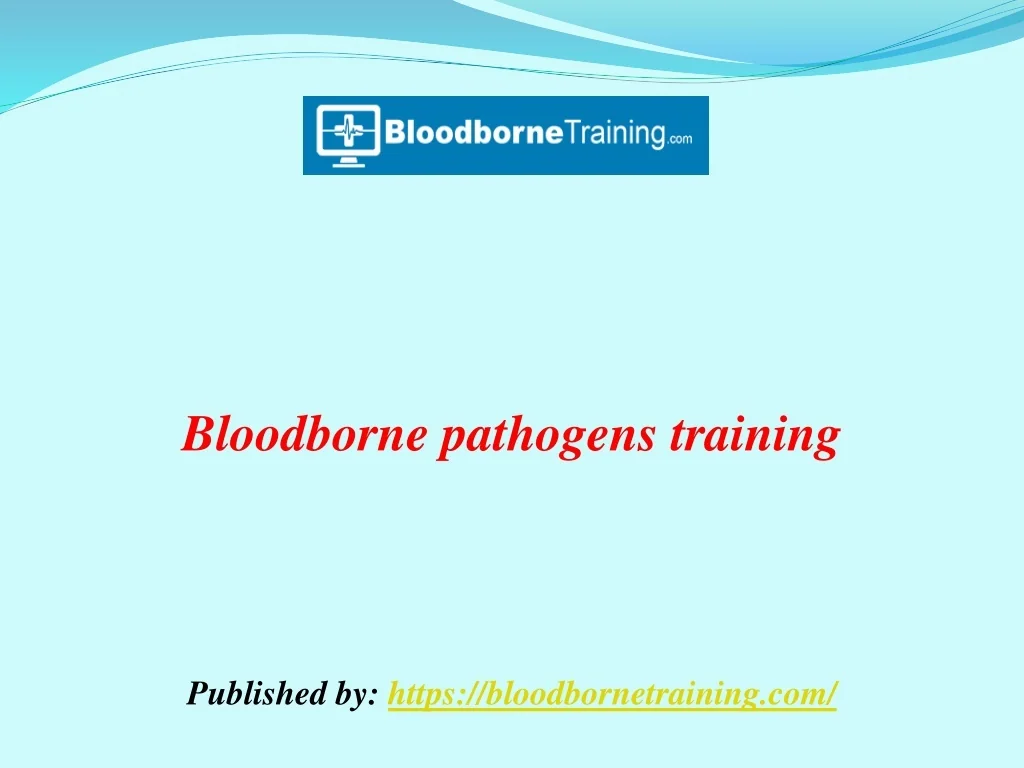 PPT - Bloodborne pathogens training PowerPoint Presentation, free ...
