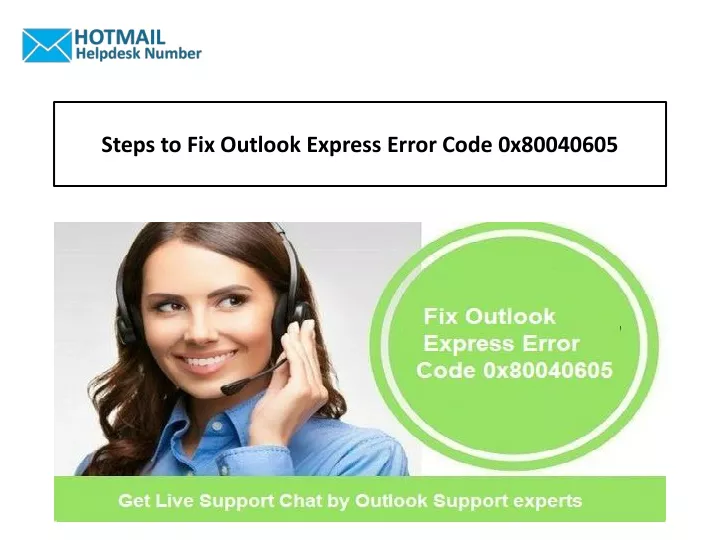 PPT - 1-888-726-3195 Steps to Fix Outlook Express Error Code 0x80040605 ... PPT - 1-888-726-3195 Steps to Fix Outlook Express Error Code 0x80040605 ...