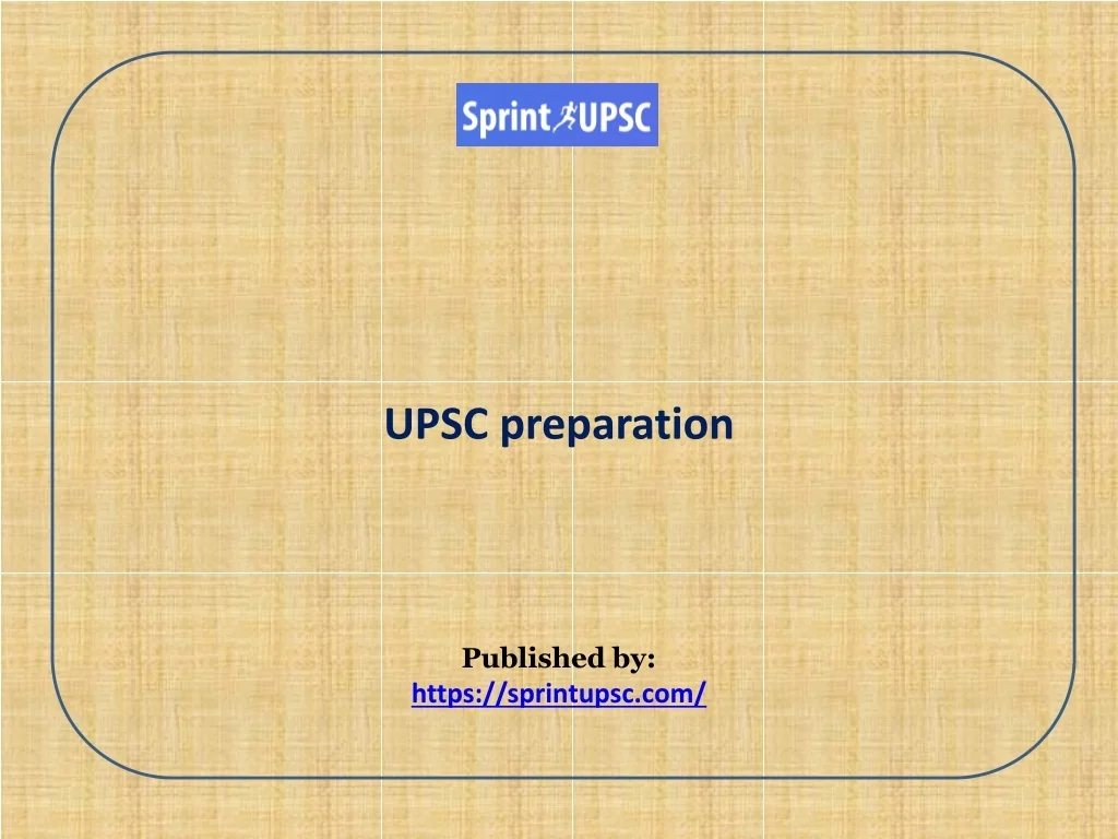 PPT - UPSC preparation PowerPoint Presentation, free download - ID:10007381