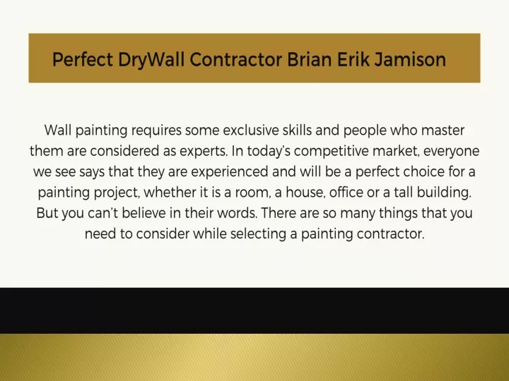 Ppt Perfect Drywall Contractor Brian Erik Jamison Powerpoint