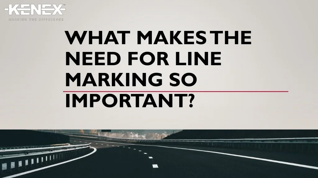 PPT - What Makes The Need For Line Marking So Important? PowerPoint ...