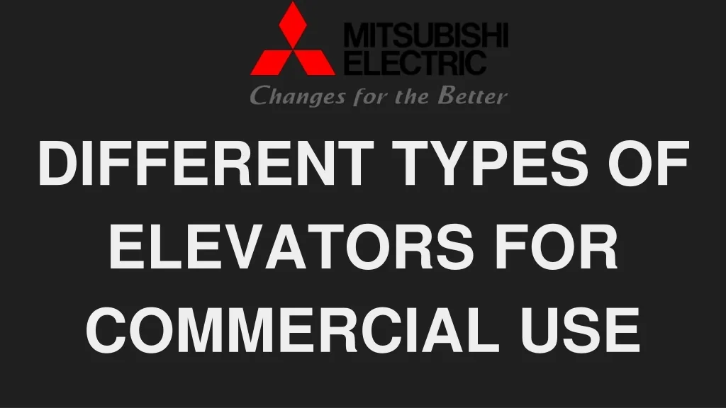 PPT - Different Types of Elevators for Commercial Use PowerPoint ...