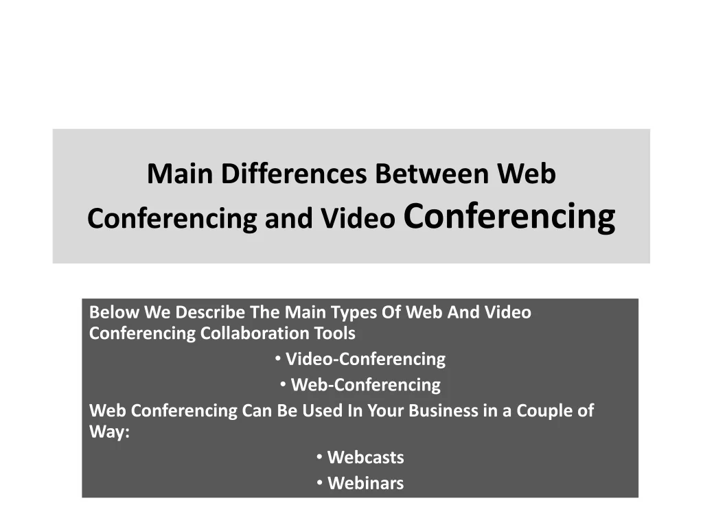 PPT - Main Differences Between Web Conferencing and Video Conferencing ...
