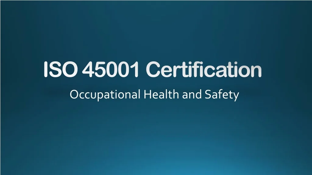 PPT - ISO 45001 Certification PowerPoint Presentation, free download ...