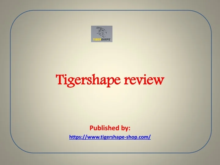 PPT - Tigershape review PowerPoint Presentation, free download - ID ...
