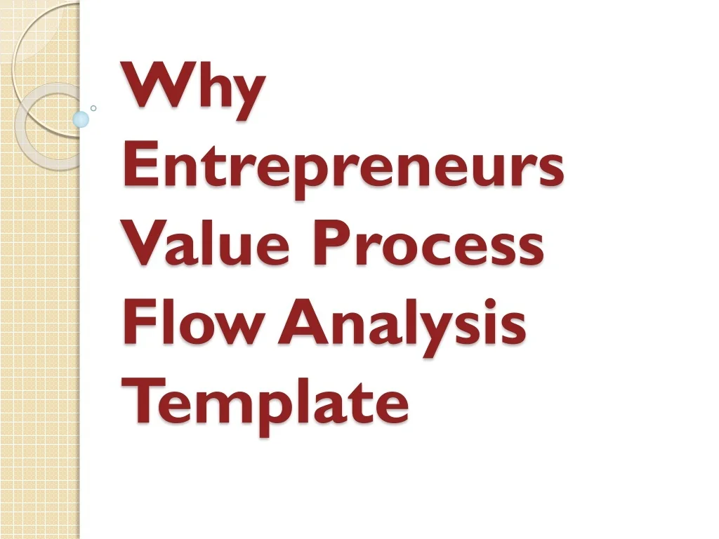 PPT - Why Entrepreneurs Value Process Flow Analysis Template PowerPoint ...
