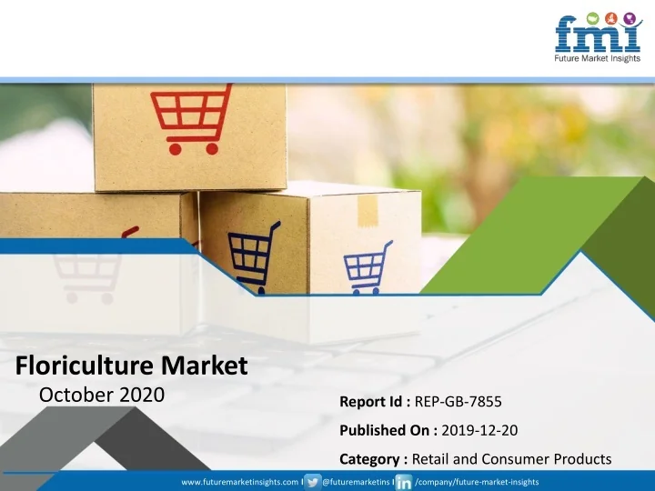 PPT - FMI Revises Floriculture Market Forecast, as COVID-19 Pandemic ...