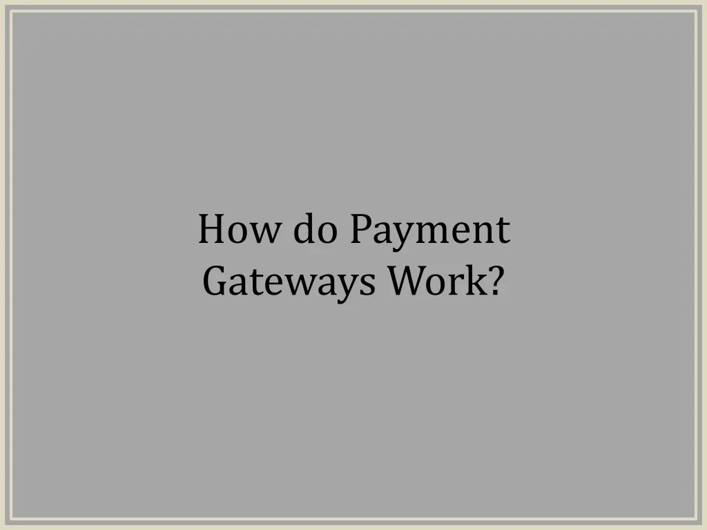 PPT - How do Payment Gateways Work? PowerPoint Presentation, free ...