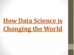 PPT - How Data Science is Changing the World PowerPoint Presentation ...