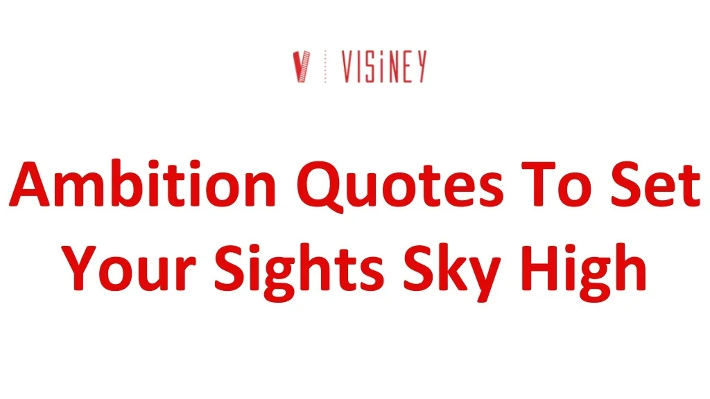 PPT - Ambition Quotes To Set Your Sights Sky High PowerPoint ...