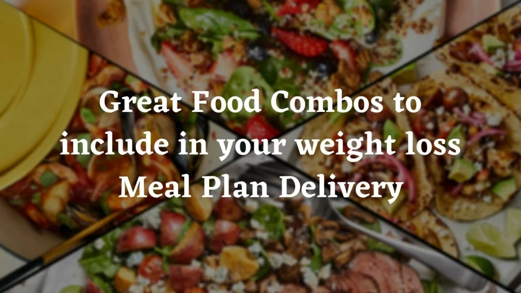 PPT - Great food combos to include in your weight loss meal plan ...