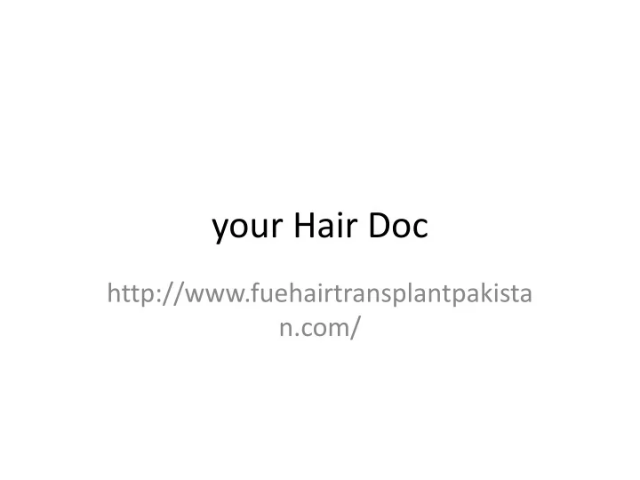 PPT - Fue hair transplant clinic Pakistan PowerPoint Presentation, free ...