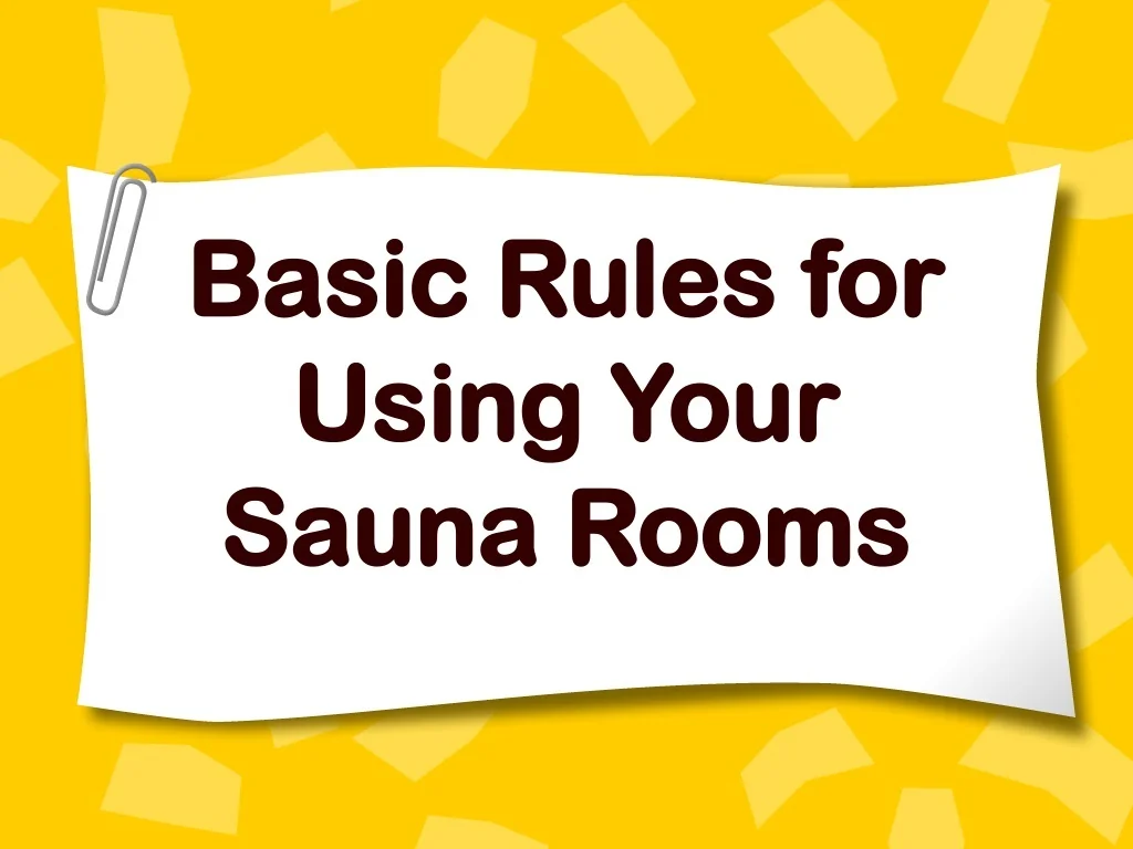 PPT - Basic Rules for Using Your Sauna Rooms PowerPoint Presentation ...