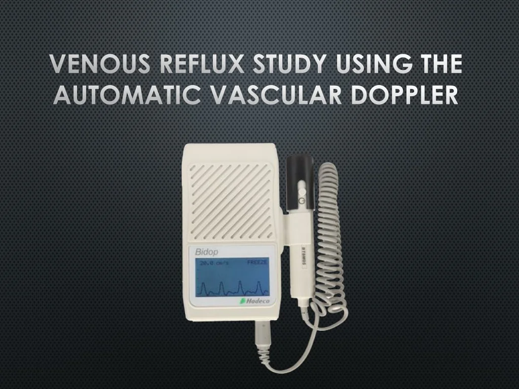 PPT - Venous Reflux Study using the Automatic Vascular Doppler ...