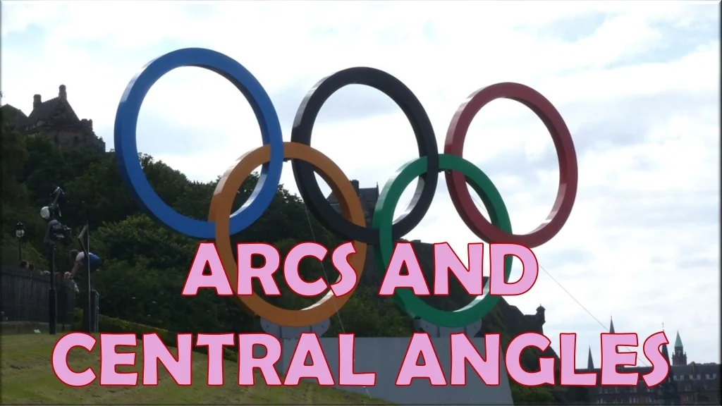 PPT - Arcs and Central Angles PowerPoint Presentation, free download ...