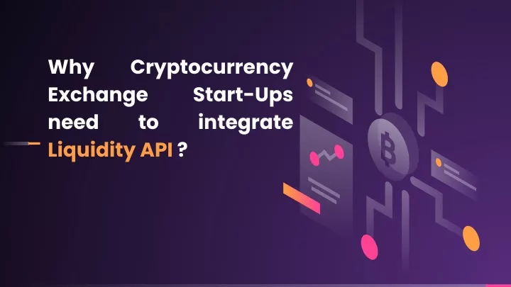 PPT - Why Cryptocurrency Exchange Start-Ups need to integrate Liquidity ... PPT - Why Cryptocurrency Exchange Start-Ups need to integrate Liquidity ...