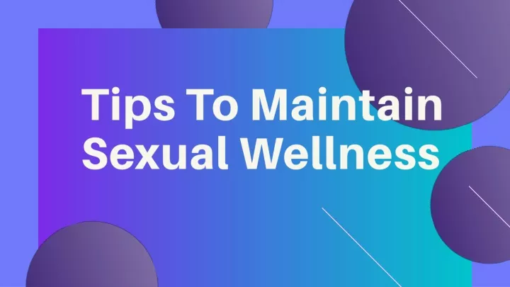 Ppt Tips To Maintain Sexual Wellness Powerpoint Presentation Free