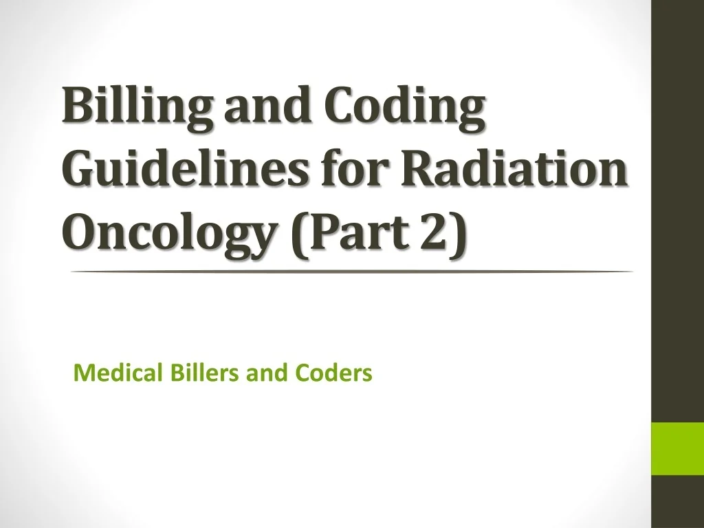 PPT - Billing and Coding Guidelines for Radiation Oncology (Part 2 ...