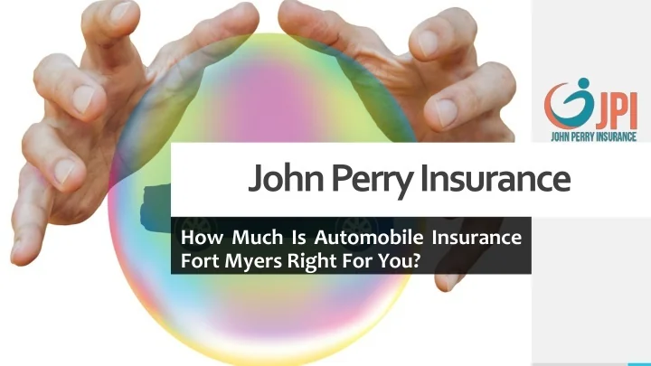 PPT - Auto Insurance | John Perry Insurance PowerPoint Presentation ...