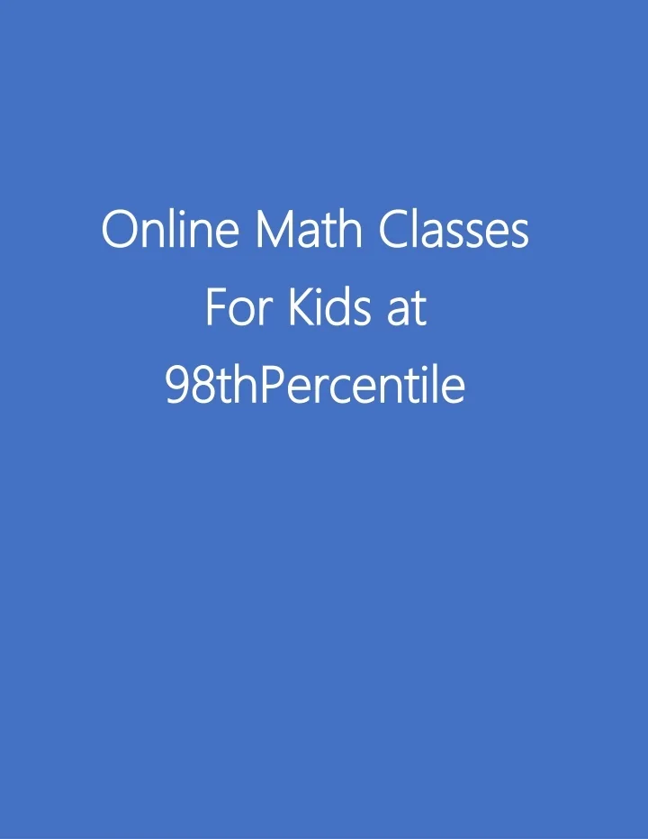 PPT - Online Math Classes For Kids - 98thPercentile PowerPoint ...