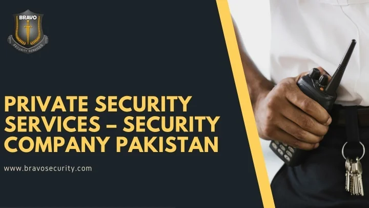 PPT - Private Security Services – Security Company Pakistan: PowerPoint ...