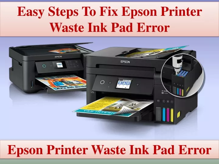 PPT - Easy Steps To Fix Epson Printer Waste Ink Pad Error PowerPoint ... PPT - Easy Steps To Fix Epson Printer Waste Ink Pad Error PowerPoint ...
