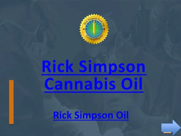 PPT - Rick Simpson Cannabis Oil- Rick Simpson Oil PowerPoint ...