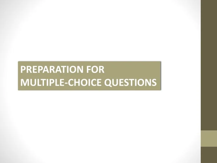 PPT - Preparation for Multiple-Choice Questions PowerPoint Presentation ...