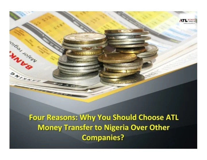 PPT - Four Reasons: Why You Should Choose ATL Money Transfer to Nigeria ...