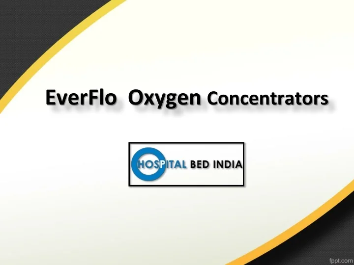 PPT - Buy EverFlo Oxygen Concentrators, EverFlo Oxygen Concentrator for ...