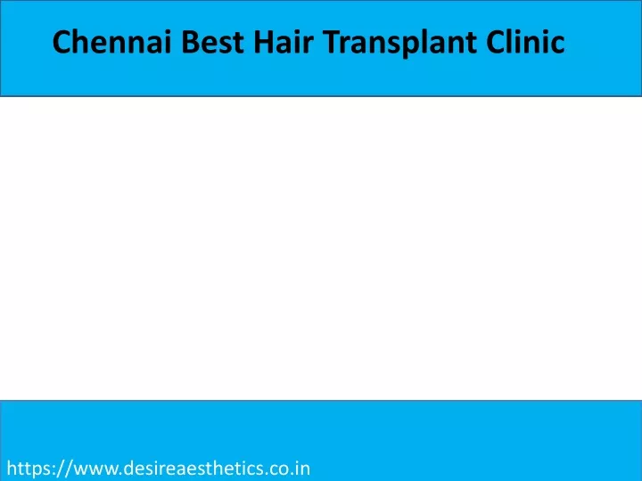 Ppt Chennai Best Hair Transplant Clinic Powerpoint Presentation Free