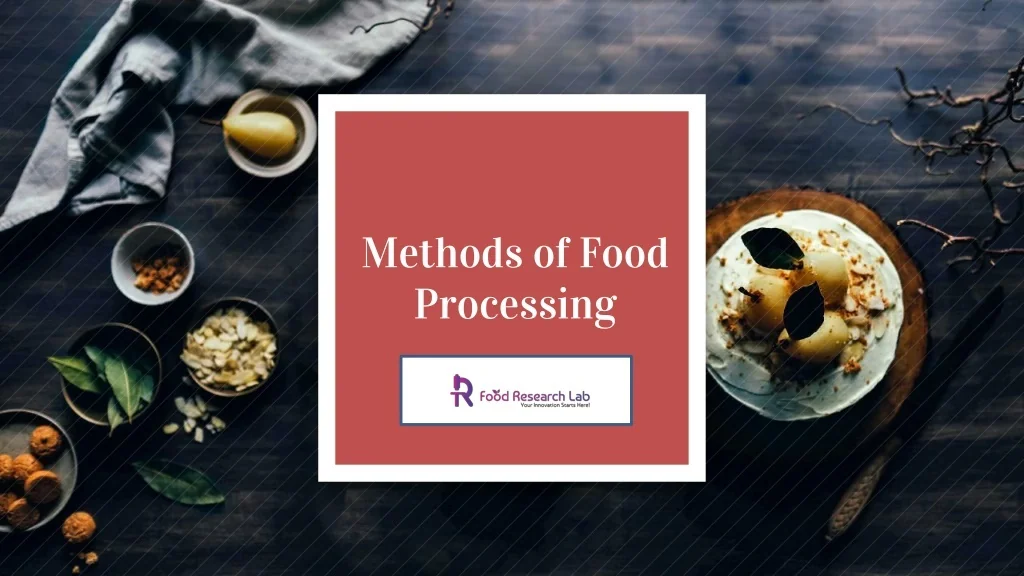PPT - Methods of Food Processing | Foodresearchlab PowerPoint ...