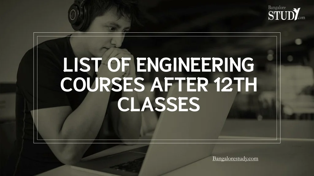 PPT - List of Engineering Courses after 12th classes PowerPoint ...