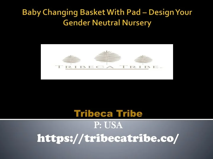 PPT - Baby Changing Basket With Pad – Design Your Gender Neutral ...
