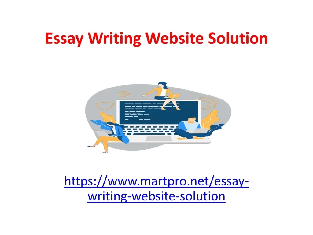 PPT - Essay Writing Website Solution PowerPoint Presentation, free ...