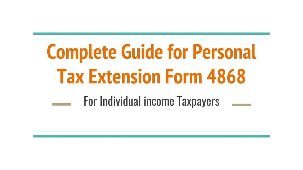 PPT - Personal Tax Extension Form 4868 - A Quick Guide PowerPoint ...