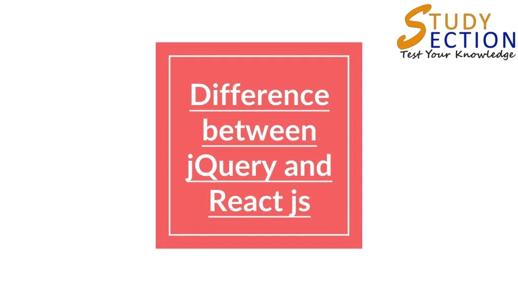 PPT - Difference between jQuery and React js PowerPoint Presentation ...