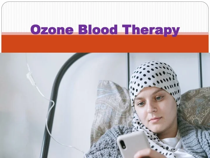PPT - Ozone Blood Therapy PowerPoint Presentation, free download - ID ...