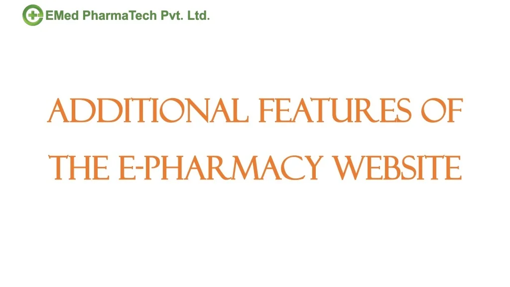 PPT - 7 Additional Features Of The ePharmacy Website PowerPoint ...