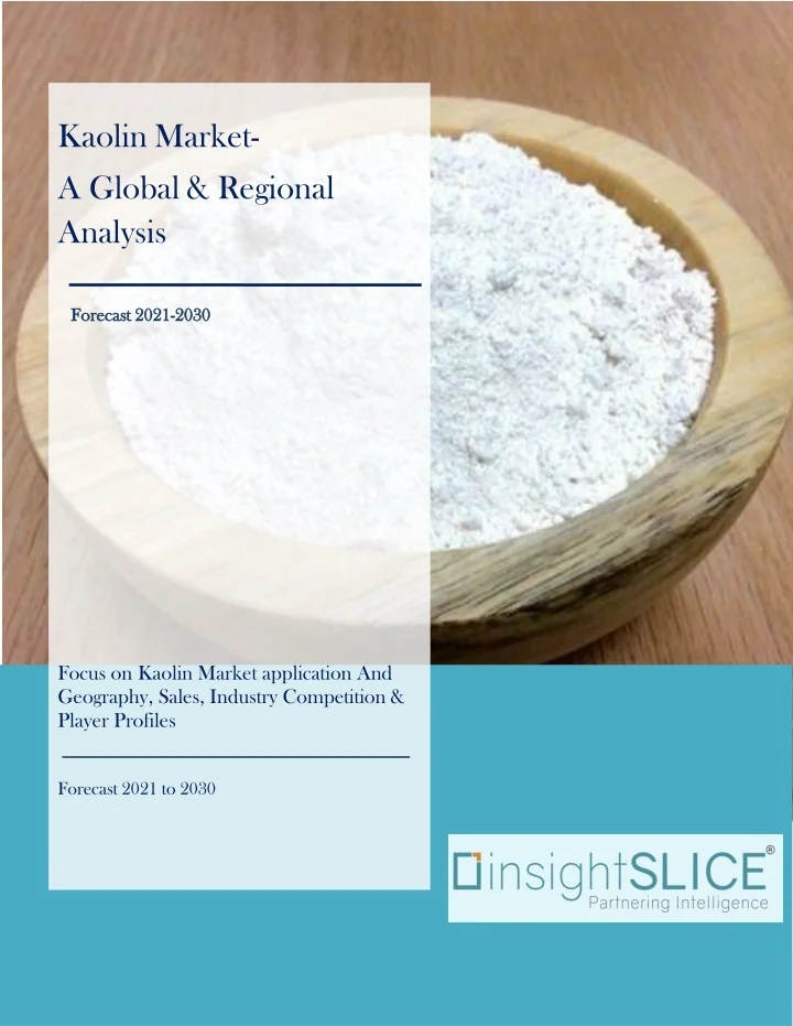 PPT - Kaolin Market- Global Market Share, Trends, Analysis and ...