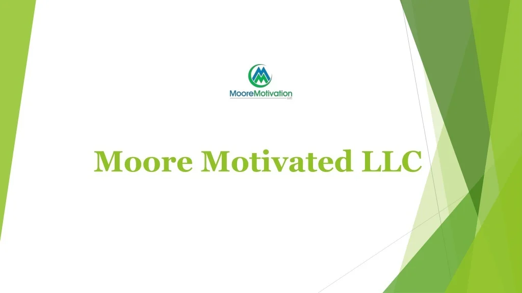 PPT - Moore Motivated LLC PowerPoint Presentation, free download - ID ...