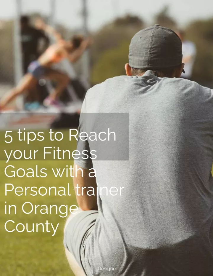 Ppt 5 Tips To Reach Your Fitness Goals With A Personal Trainer In