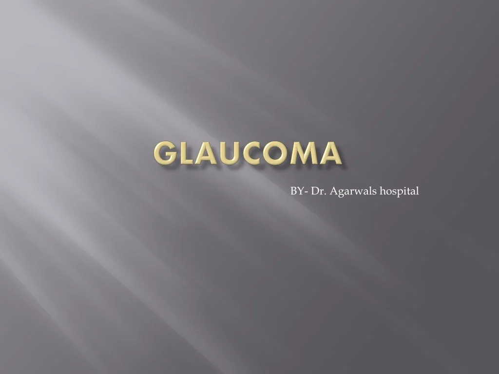 PPT - GLAUCOMA PowerPoint Presentation, free download - ID:10520345