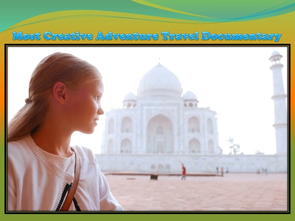 PPT - Most Creative Adventure Travel Documentary PowerPoint ...