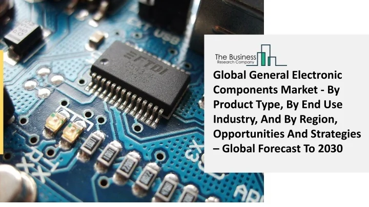 PPT - (2021-2030) General Electronic Components Market Size, Share ...