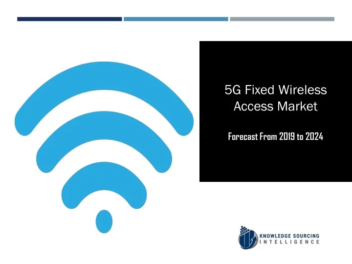 PPT - 5G Fixed Wireless Access Market to be Worth US$3,047.976 million ...