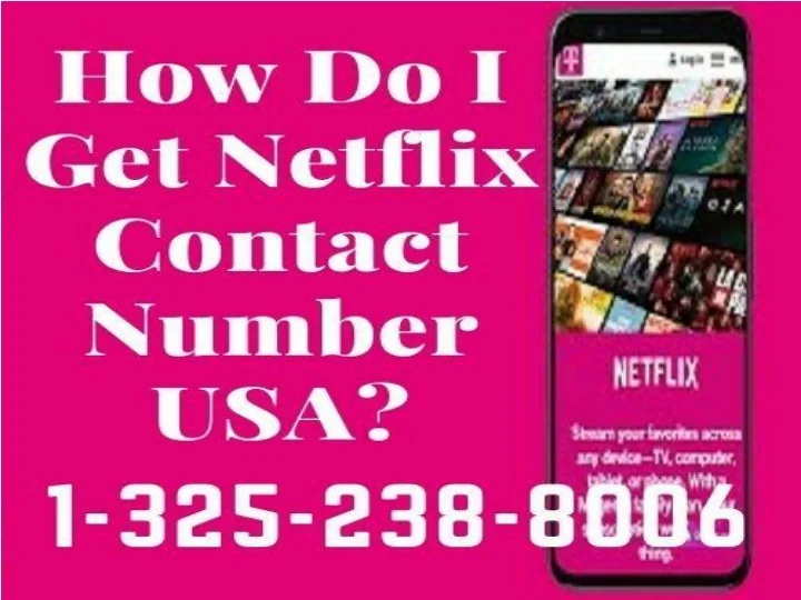 PPT How To Procedure To Get Netflix Phone Number USA PowerPoint PPT How To Procedure To Get Netflix Phone Number USA PowerPoint