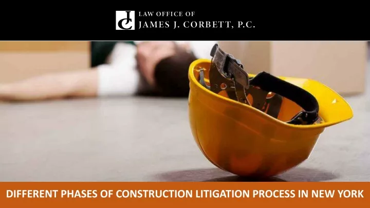 PPT - Different Phases of Construction Litigation Process in New York ... PPT - Different Phases of Construction Litigation Process in New York ...