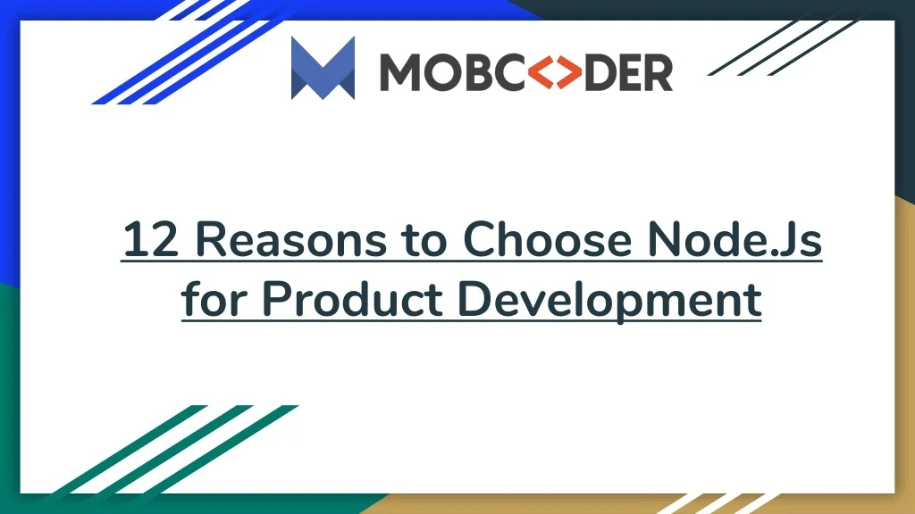 PPT - 12 Reasons to Choose Node.Js for Product Development PowerPoint ...