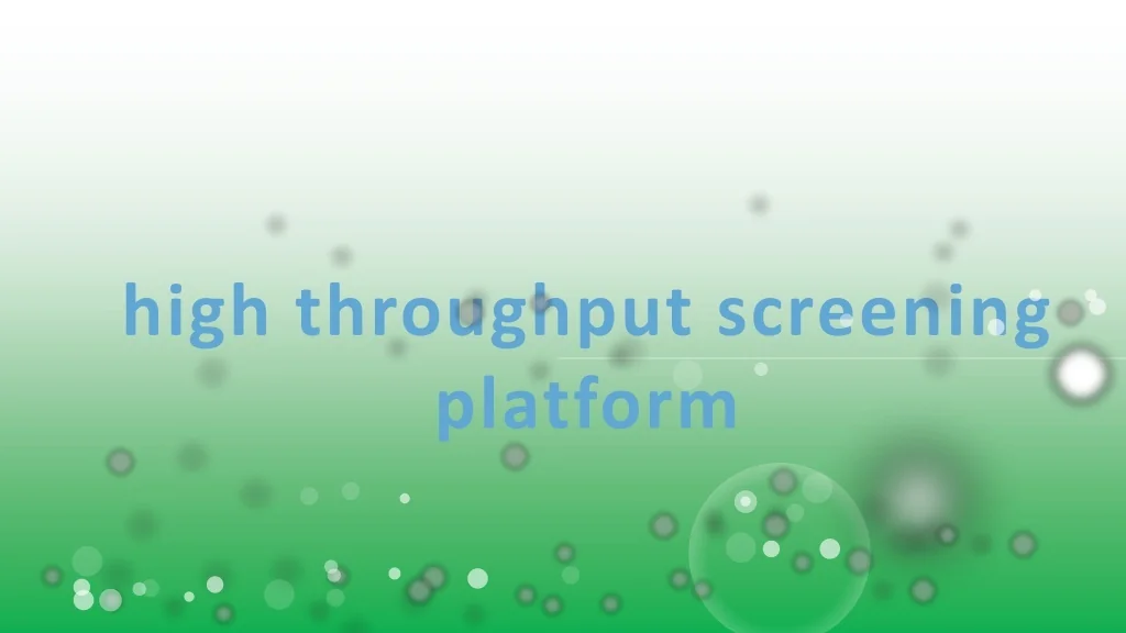 PPT - high throughput screening platform PowerPoint Presentation, free ...